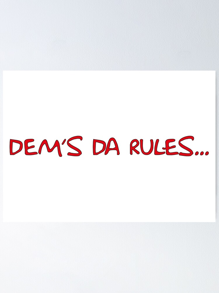 "DEMS DA RULES" Poster by ANDIBLAIR | Redbubble