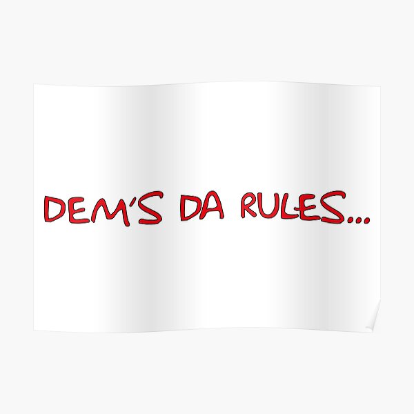 "DEMS DA RULES" Poster by ANDIBLAIR | Redbubble