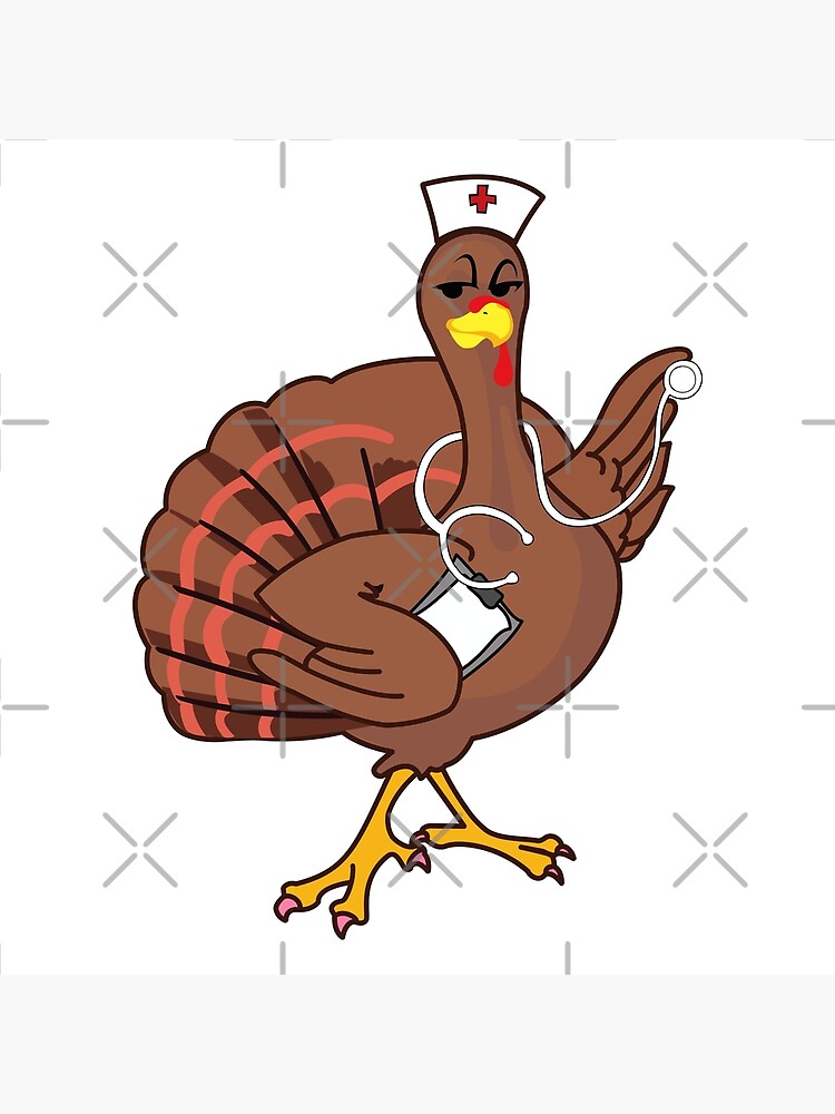 "Turkey Nurse: Thanksgiving Turkey Nurse" Art Print for Sale by ...