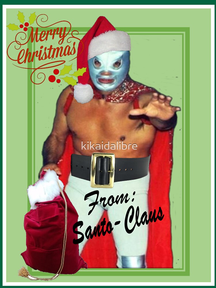 "Santo Claus" T-shirt for Sale by kikaidalibre | Redbubble | el santo ...
