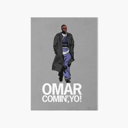 "Omar Comin', Yo!" Art Board Print by cwayers | Redbubble