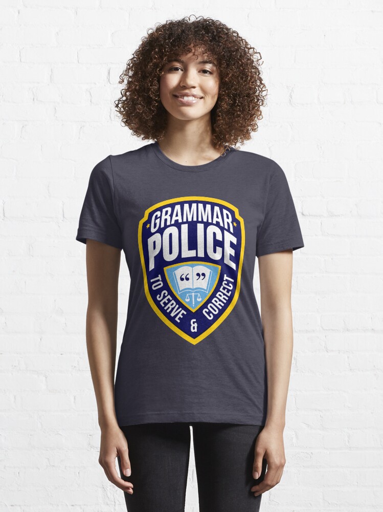 "Grammar Police Badge" T-shirt for Sale by VomHaus | Redbubble | police ...