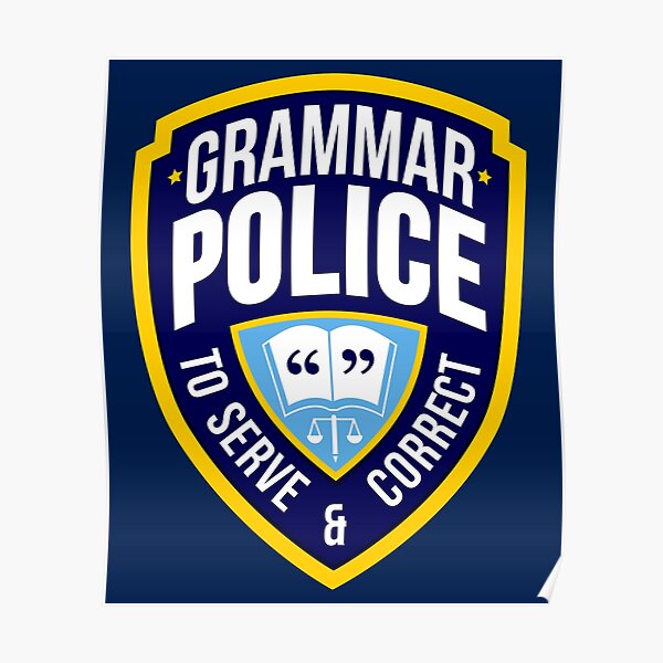 "Grammar Police Badge" Poster by VomHaus | Redbubble