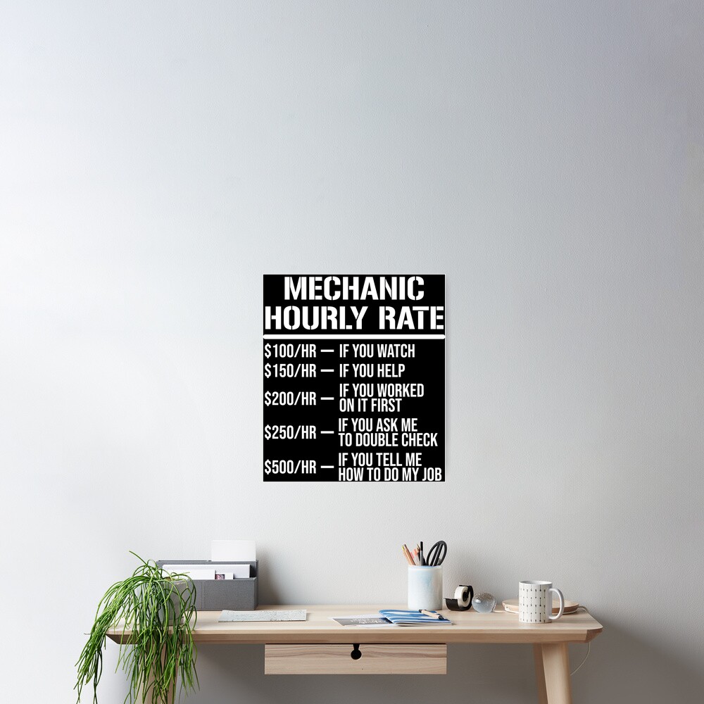 "Mechanic Hourly Rate Funny Labor Rates T-shirt" Poster for Sale by ...