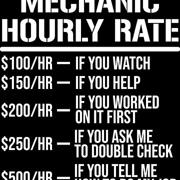 "Mechanic Hourly Rate Funny Labor Rates T-shirt" Poster for Sale by ...