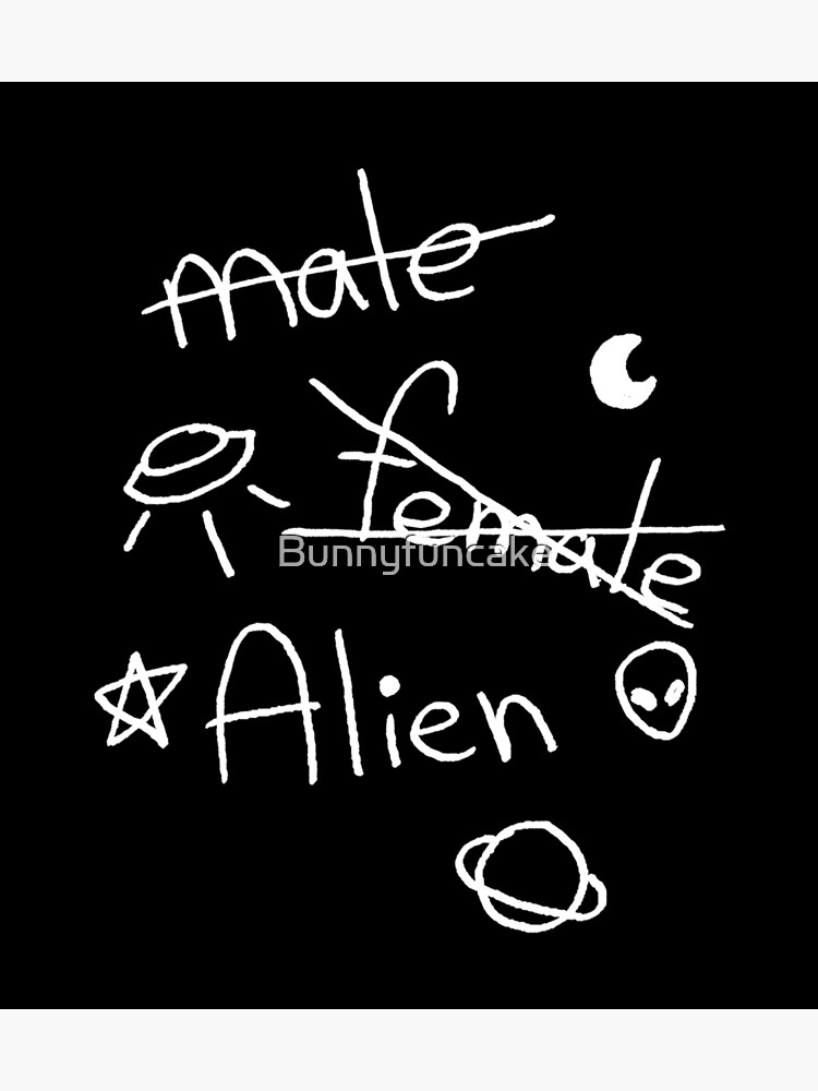 "Gender Alien" Poster by Bunnyfuncake | Redbubble
