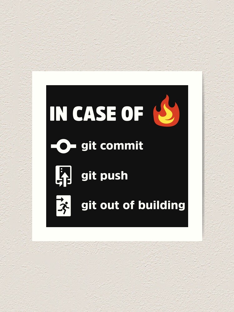 "Use Git In Case of Fire v2 - Funny Programming Jokes - Dark Color" Art Print for Sale by ...