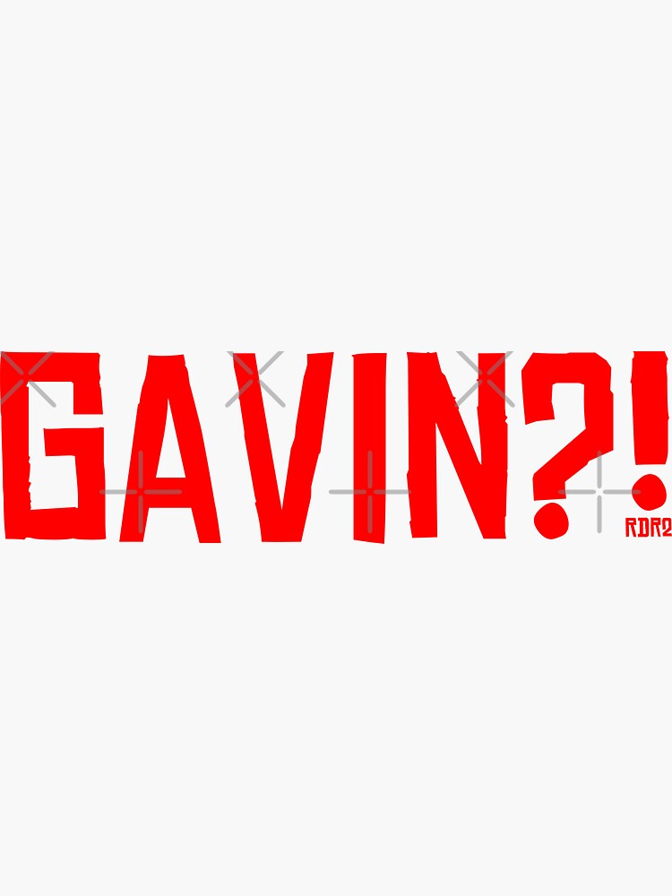 "GAVIN?!" Sticker for Sale by DustyDinerMerch | Redbubble