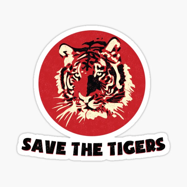 Save The Tigers Stickers | Redbubble