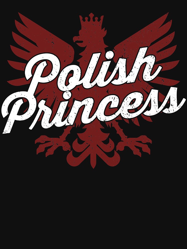 "Womens Polish Princess Polska" T-shirt for Sale by APawlicki ...