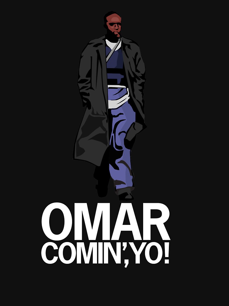 "Omar Comin', Yo!" T-shirt for Sale by cwayers | Redbubble | the wire t ...