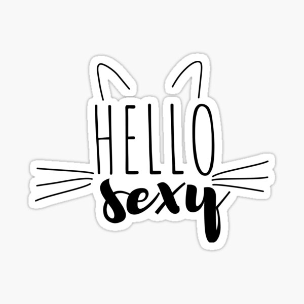 Hello Sexy Sticker By Monskyart Redbubble