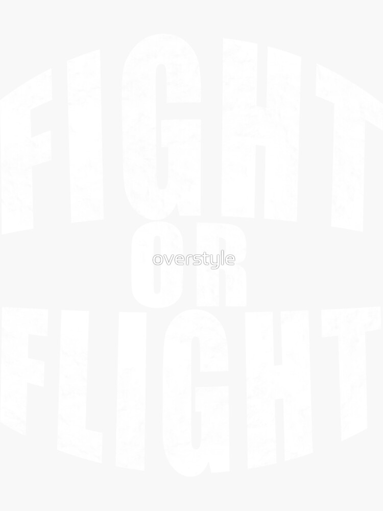 "Fight Or Flight" Sticker by overstyle | Redbubble