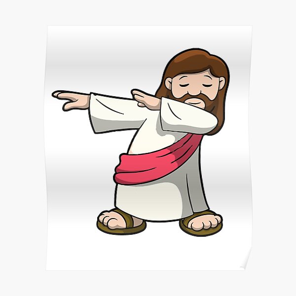 "Jesus Christ Dabbing" Poster by Nkioi | Redbubble