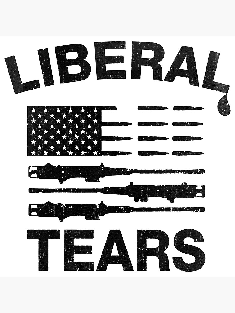 "Liberal Tears" Poster by HaoYating | Redbubble