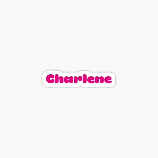 Charlene Name Gifts & Merchandise | Redbubble