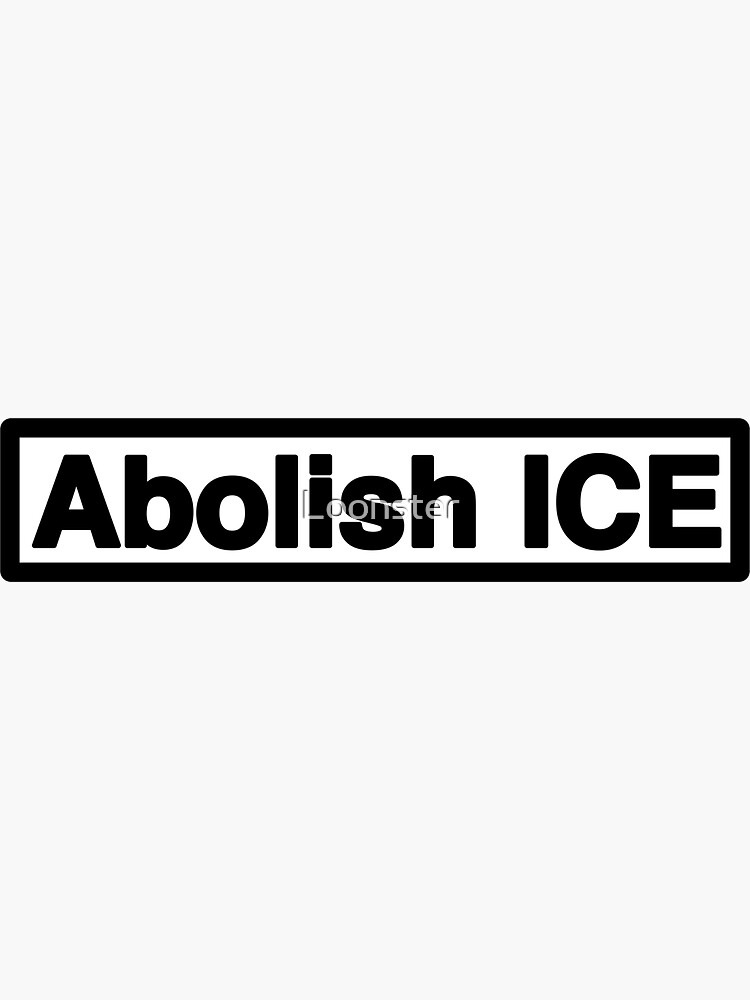 "Abolish ICE" Sticker for Sale by Loonster | Redbubble