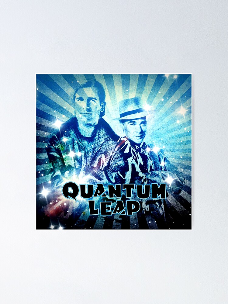 "Quantum Leap " Poster by TizianaDF | Redbubble