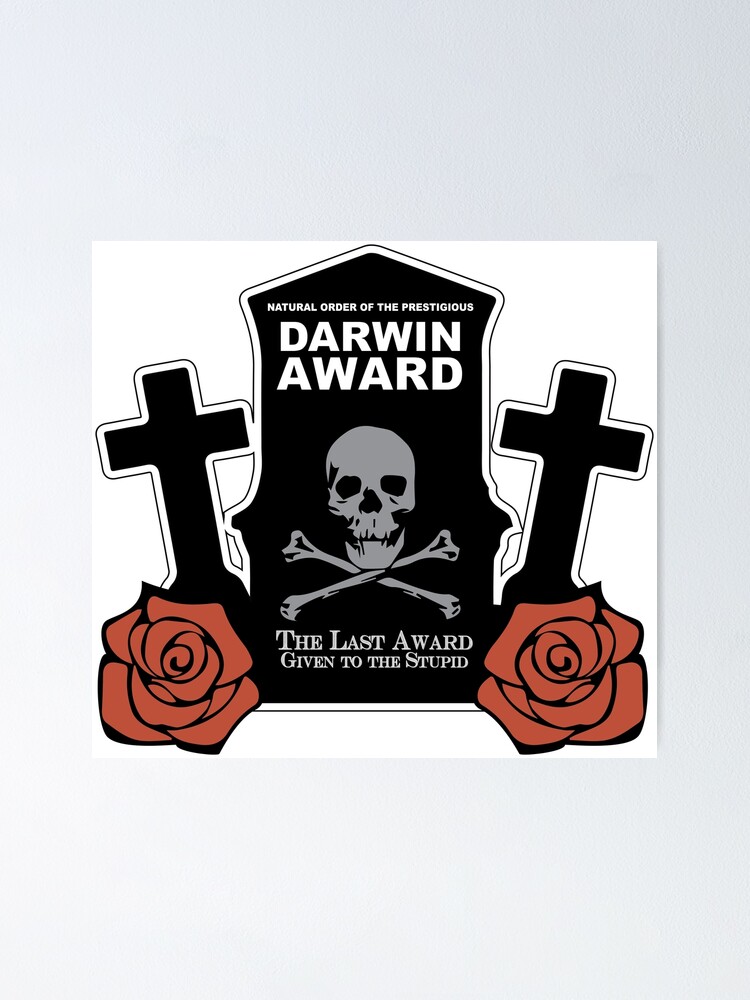 "Darwin Award Satirical Design With Roses" Poster by yinzblindhund ...