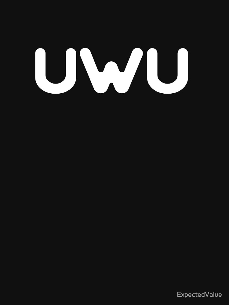 "Happy Anime Face Clothing: UWU Shirt" T-shirt by ExpectedValue ...