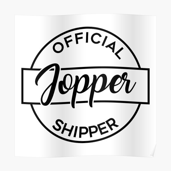 "Official Jopper Shipper" Poster for Sale by brenda-lee | Redbubble