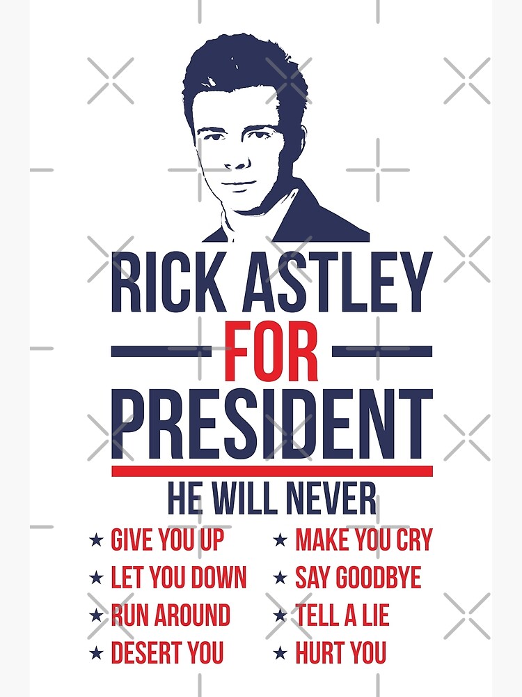 Rick astley for president Premium Matte Vertical Poster sold by Gaurav ...
