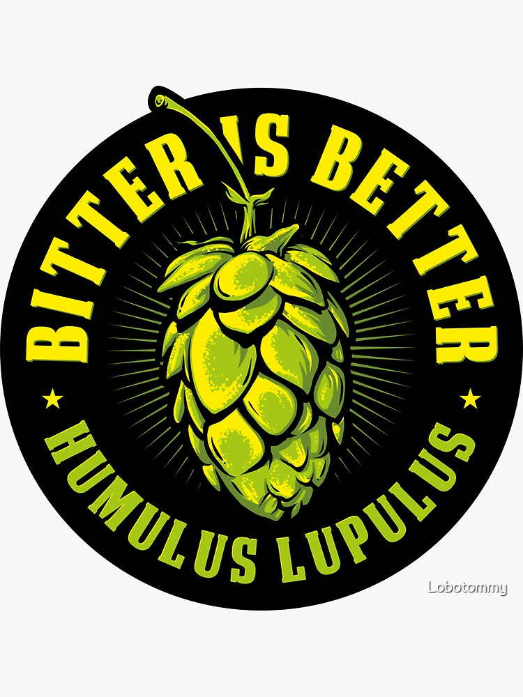"Bitter is Better" Sticker for Sale by Lobotommy | Redbubble