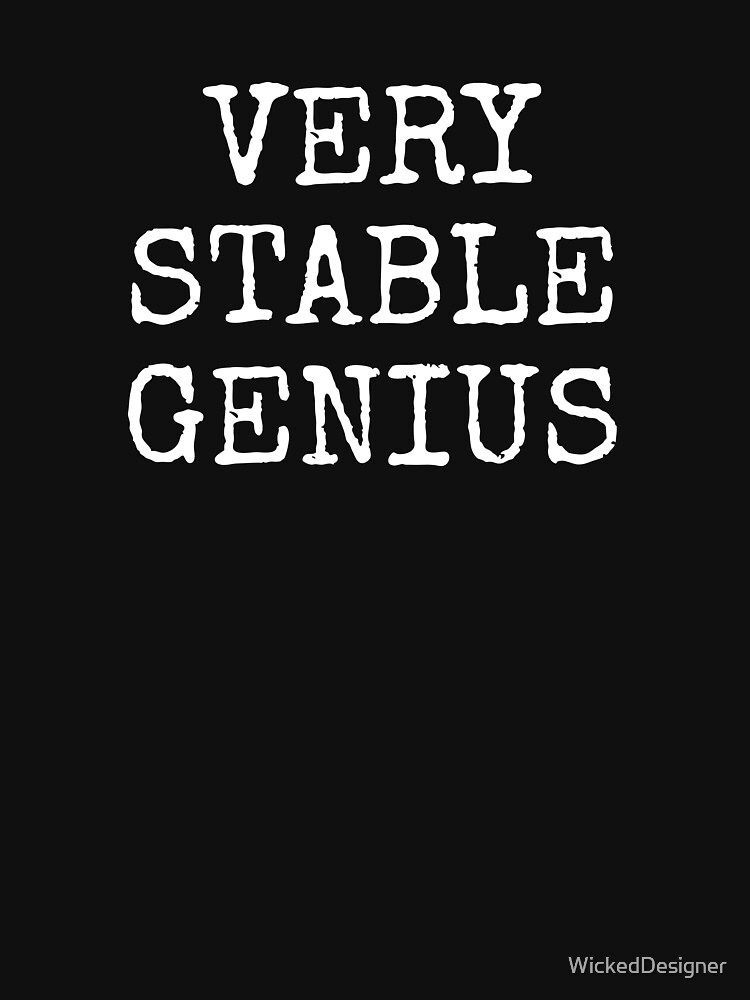 "Very Stable Genius | Trump T Shirts | POTUS Supporter | Funny Trump ...