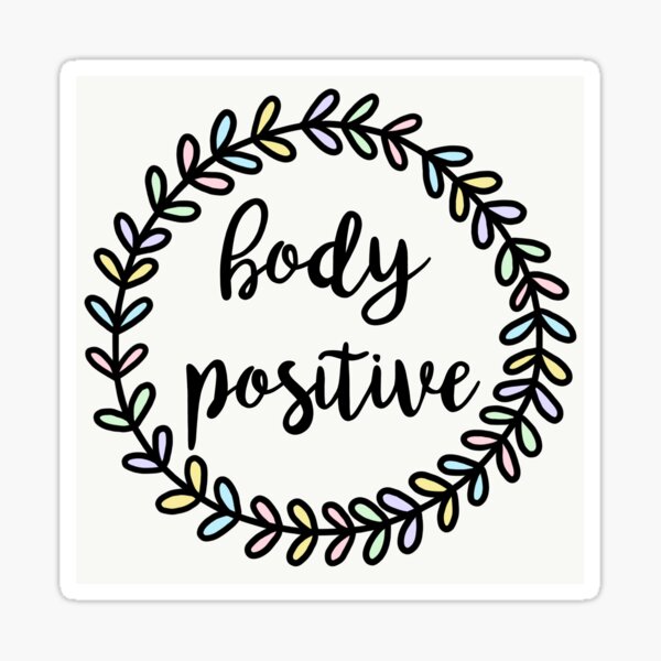 "Body Positive " Sticker by alexmatealex | Redbubble