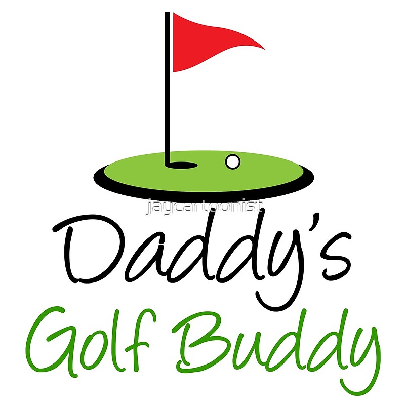 "Daddy's Golf Buddy With Golf Flag" by jaycartoonist | Redbubble