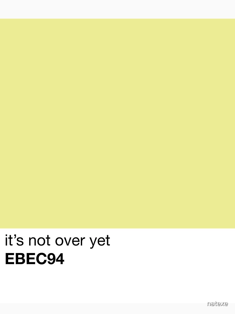 "its not over yet inspirational reminder pantone" T-shirt by natexe ...