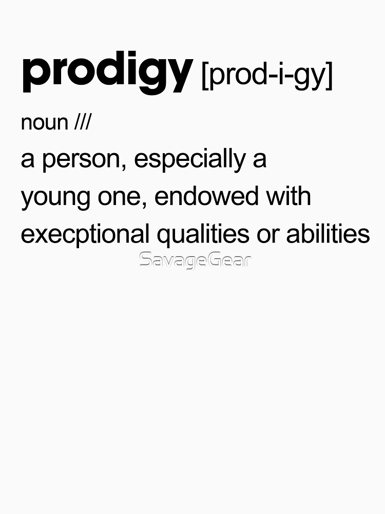 "prodigy - definition" T-shirt for Sale by SavageGear | Redbubble ...