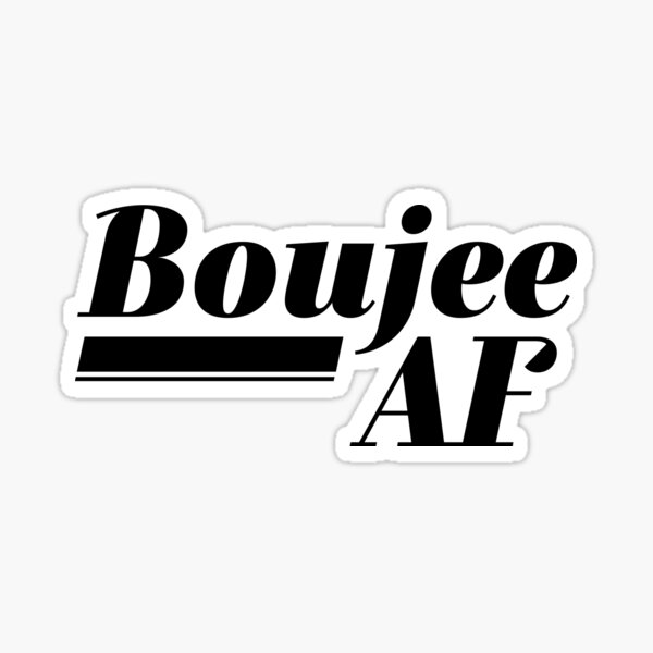 "Boujee AF" Sticker for Sale by ZoollGraphics | Redbubble