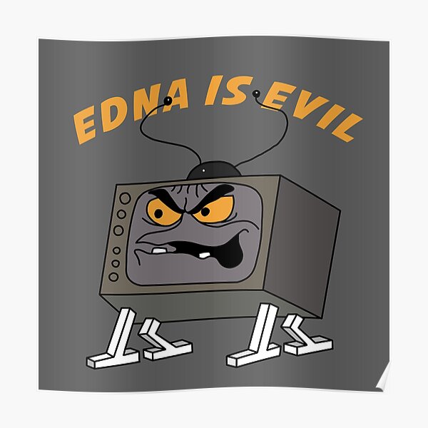 "Evil Edna Is Evil" Poster by rogue-design | Redbubble