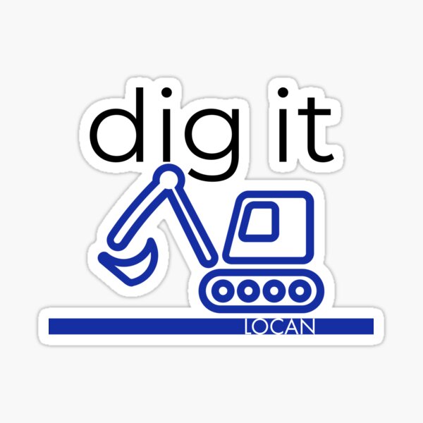"dig it | tractor excavator | blue" Sticker for Sale by Locan | Redbubble