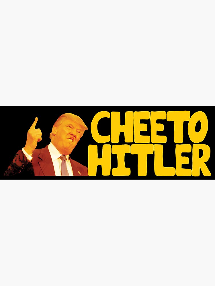 "Cheeto Hitler Bumper Sticker" Sticker for Sale by WeepyHerman | Redbubble