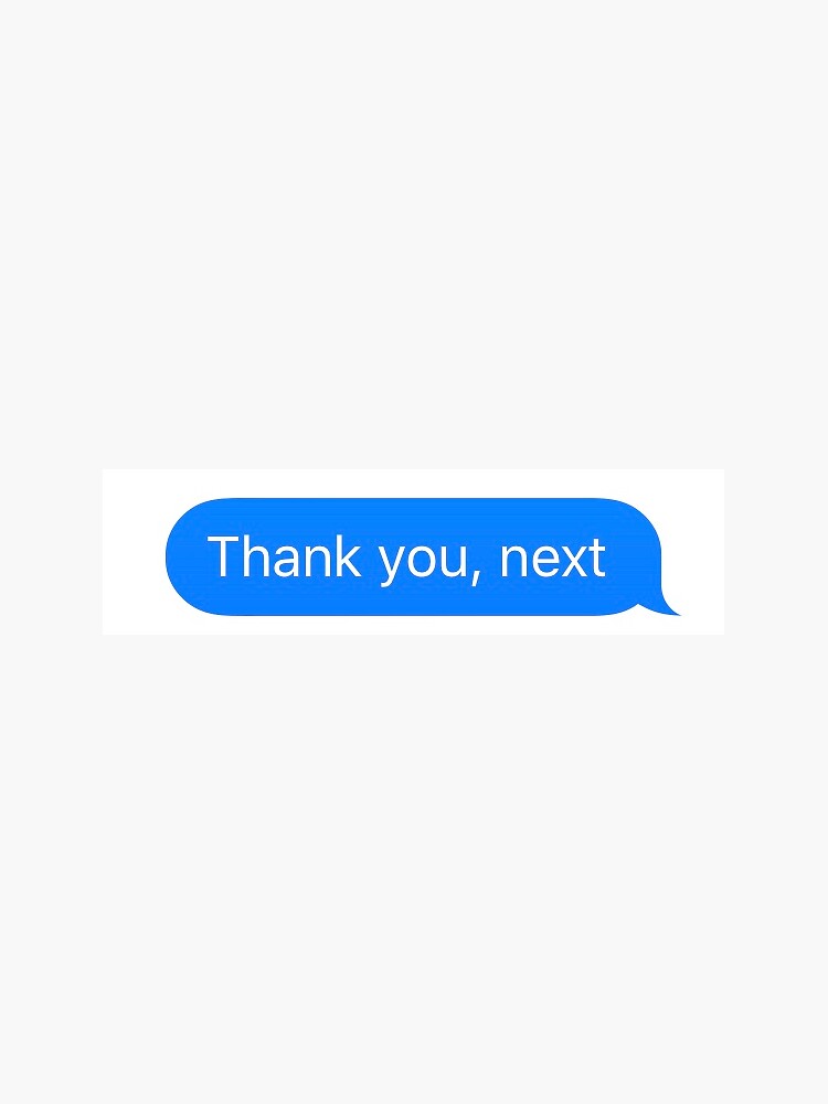 "Text message- Thank you, next" Sticker for Sale by Nat1023 | Redbubble