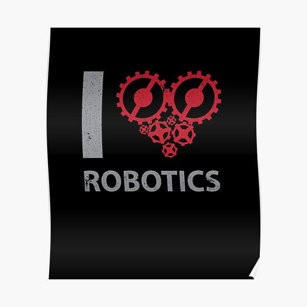 "Cool I Love Robotics Gear Heart Robotics Engineer T-Shirt" Poster by ...