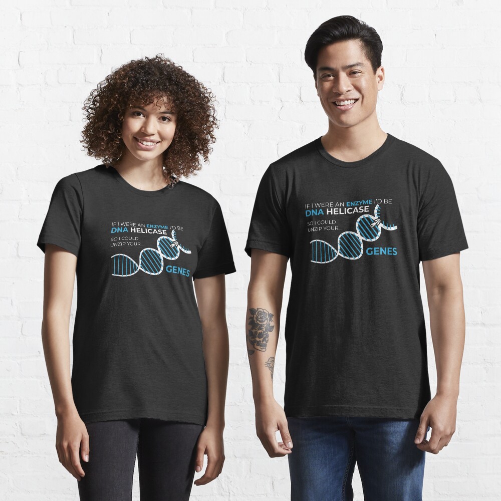 "DNA Helicase Unzip Your Genes Biology STEM Biologist T-Shirt" T-shirt ...