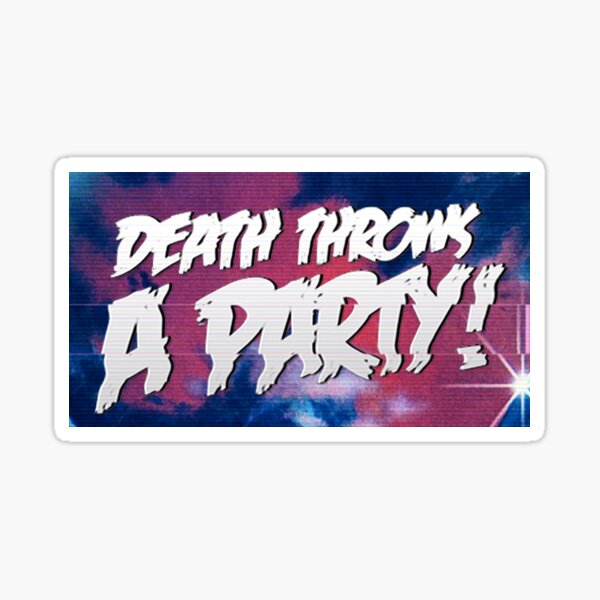 "Death Throws A Party ! " Sticker for Sale by rocket-camie | Redbubble