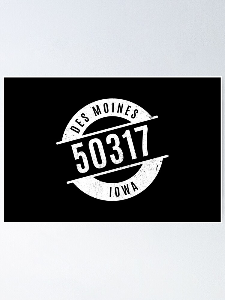 "Des Moines Iowa 50317 Zip Code" Poster by creativecurly | Redbubble