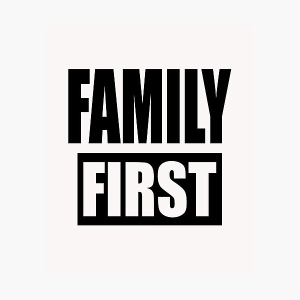 "Family First Black" Photographic Print for Sale by Leijah | Redbubble