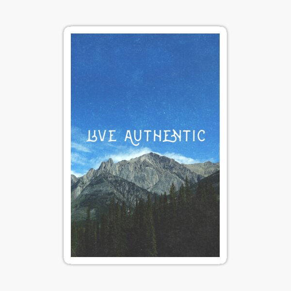 "Live Authentic" Sticker for Sale by KateLillyson | Redbubble