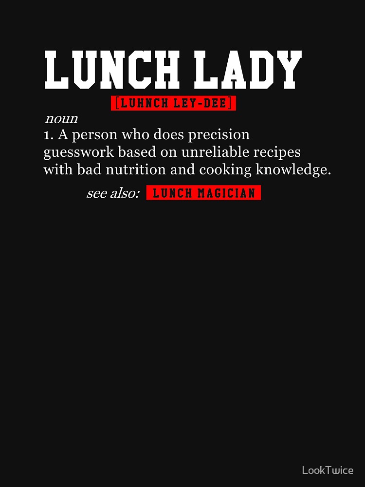 "Cute Funny Lunch Lady Definition Elementary School T-Shirt" T-shirt ...