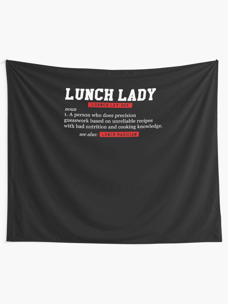 "Cute Funny Lunch Lady Definition Elementary School T-Shirt" Tapestry ...
