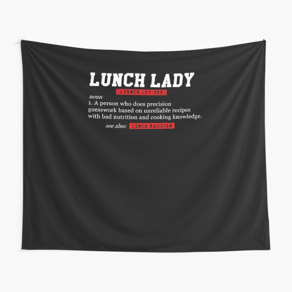 "Cute Funny Lunch Lady Definition Elementary School T-Shirt" Tapestry ...