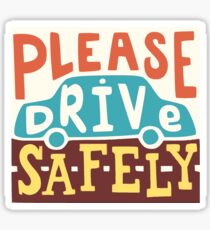 Drive Safe Stickers | Redbubble