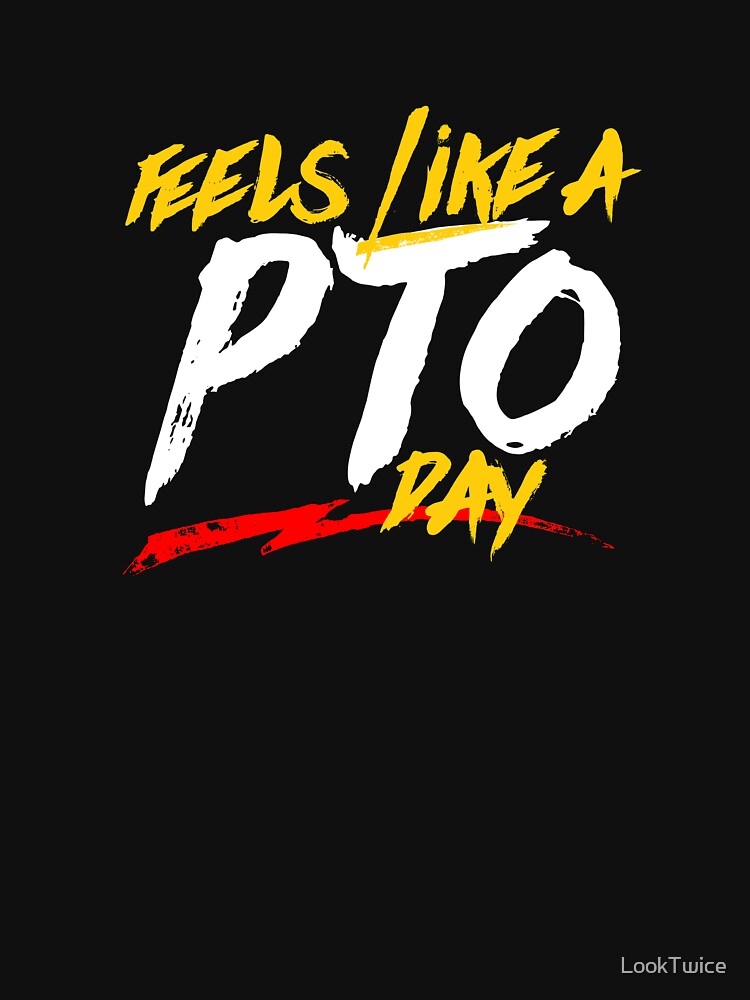 "Funny Feels Like A PTO Day Corporate Office Life Puns Shirt" Classic T ...
