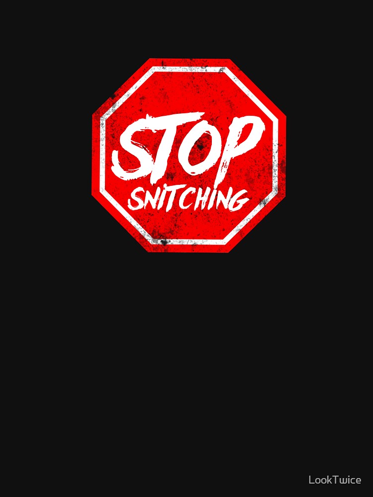 "Stop Snitching Cute Sarcastic Joke Meme Shirt" T-shirt by LookTwice ...