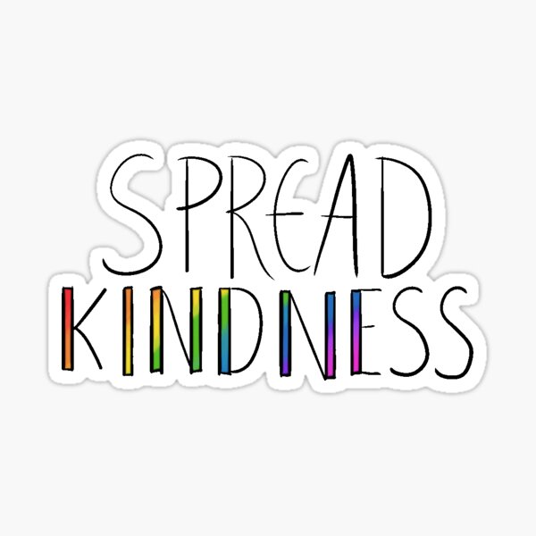 "Spread Kindness" Sticker by PridePositivity | Redbubble
